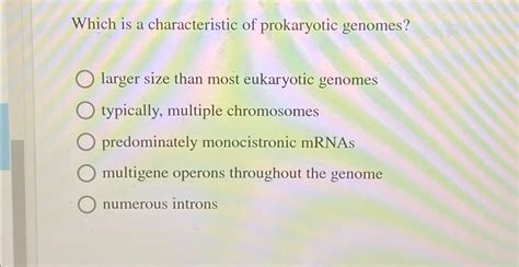 Solved Which Is A Characteristic Of Prokaryotic