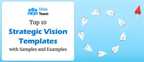 Top 10 Strategic Vision Templates With Samples And Examples
