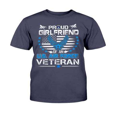Us Air Force Veteran Proud Girlfriend Of An Air Force T Shirt