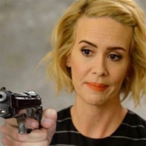 Pin By Laura Loreto On Memes Sarah Paulson American Horror Story Sarah