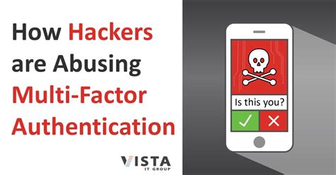 How Hackers Are Abusing Multi Factor Authentication Vista It Group