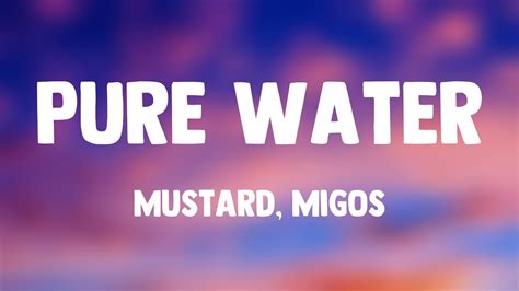 Pure Water Mustard Migos Lyric Version Youtube