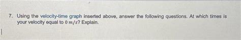 Solved Using The Velocity Time Graph Inserted Above Answer Chegg