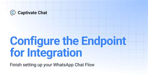 Configure The Endpoint For Integration Captivate Chat