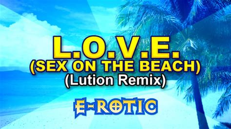 Bemani Edit Lovesex On The Beachlution Remix E Rotic Youtube