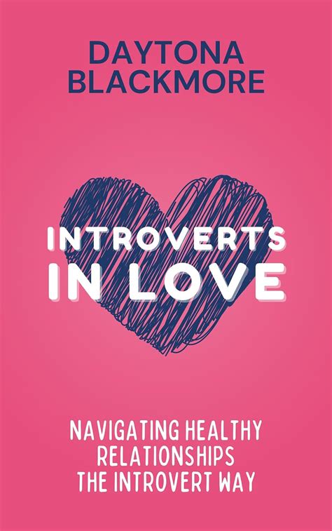 Introverts In Love Navigating Healthy Relationships The Introvert Way