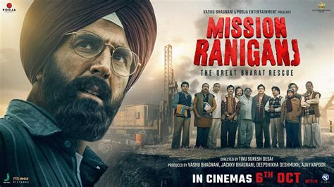 Mission Raniganj Release Date Show Times And Trailer