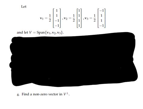 Solved Let V121⎣⎡11−1−1⎦⎤v221⎣⎡1111⎦⎤v321⎣⎡−111−1⎦⎤ And
