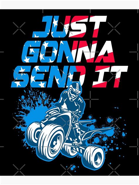 Just Gonna Send It Atv T Quad Biking Design Four Wheeler
