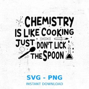 Chemist Svg Chemistry Svg Chemistry Is Like Cooking Just Don T Lick