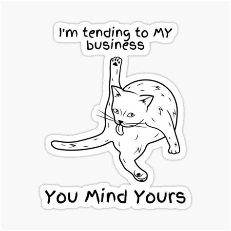 Mind Your Business Cat Licking Butt Sticker For Sale By Ink Drop