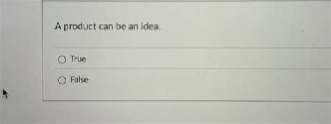 Solved A Product Can Be An Idea TrueFalse Chegg