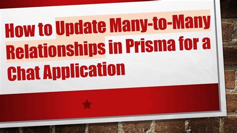 how to update many to many relationships in prisma for a chat