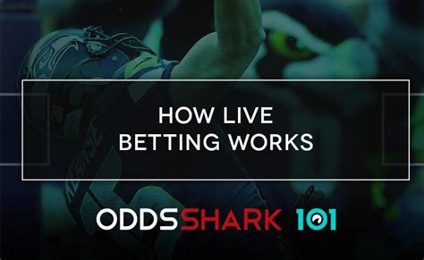 How Live Betting Works By Odds Shark Guide