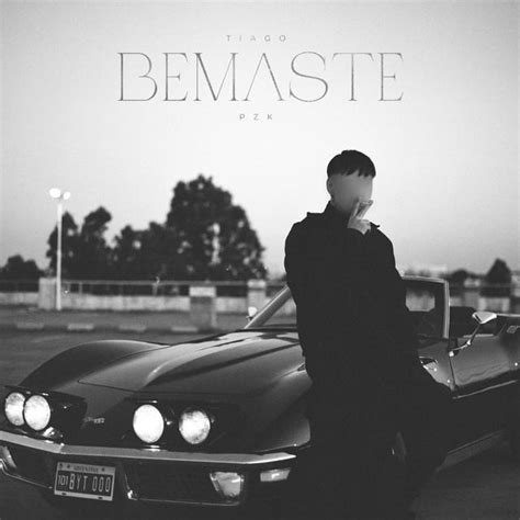 Bemaste Letra Tiago PZK Musica