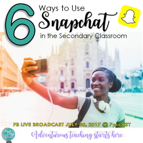 6 Ways To Use Snapchat In The Classroom Mud And Ink Teaching