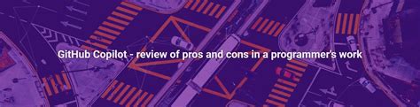 Github Copilot Review Of Pros And Cons In A Programmers Work Inero