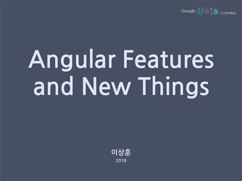 Angular Features And New Things Ppt