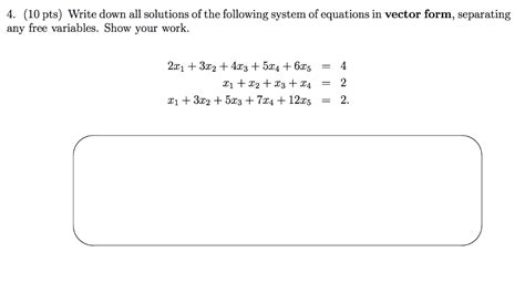 Solved 4 10 Pts Write Down All Solutions Of The Following