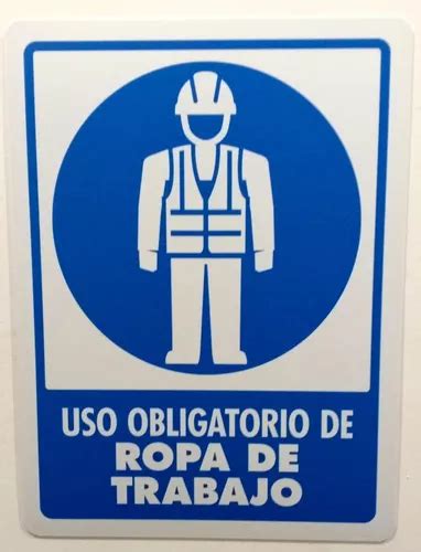 Señalamiento Uso Obligatorio Ropa Trabajo Est Cal 40 40x30 En Venta En