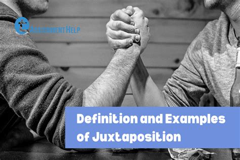 Definition And Examples Of Juxtaposition Total Assignment Help