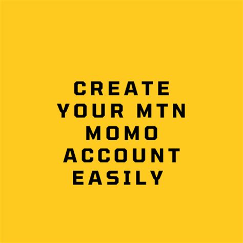 Create Your MTN MoMo Account Easily