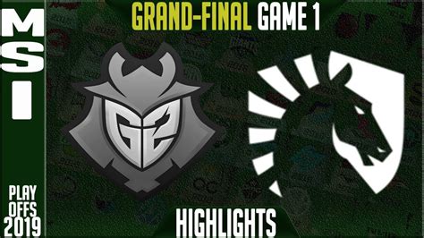 G2 Vs Tl Highlights Game 1 Msi 2019 Grand Final Day 8 G2 Esports Vs