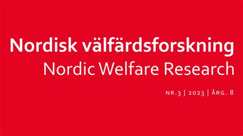Tidskriften Nordisk Välfärdsforskning Nordic Welfare Research Nvc