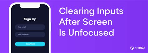 clear inputs after a screen is unfocused the draftbit community