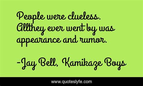 People Were Clueless Allthey Ever Went By Was Appearance And Rumor
