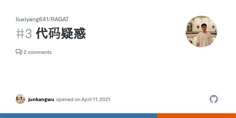 代码疑惑 · Issue 3 · Liuxiyang641ragat · Github
