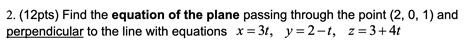 Solved 2 12pts Find The Equation Of The Plane Passing