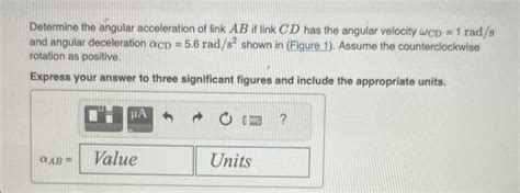 Solved Determine The Angular Acceleration Of Link AB If Link Chegg