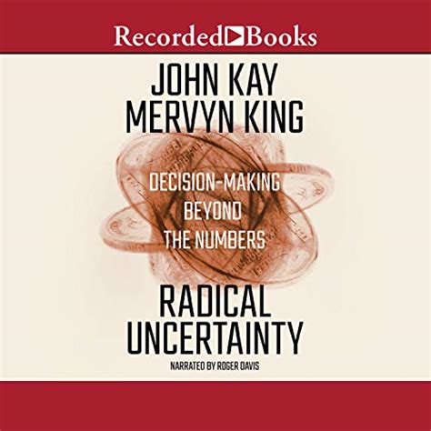 Radical Uncertainty Decision Making Beyond The Numbers