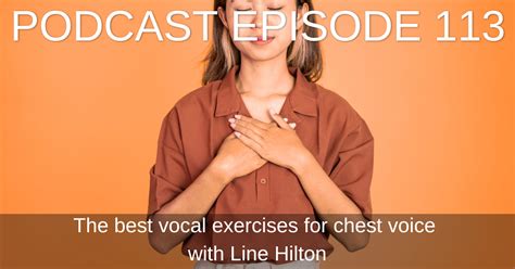 Ep 113 The Best Vocal Exercises For Chest Voice With Line Hilton