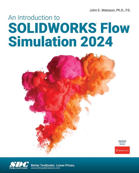 An Introduction To SOLIDWORKS Flow Simulation 2024 Book 9781630576479
