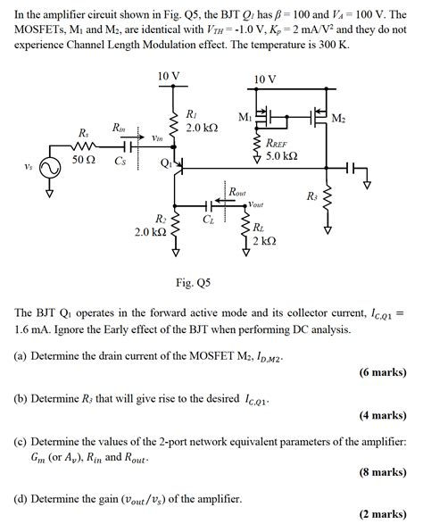 In The Circuit Below The MOSFET Has K 2 MA V2 And VT 1 V The BJT