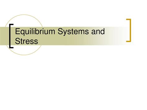 Ppt Equilibrium Systems And Stress Powerpoint Presentation Free