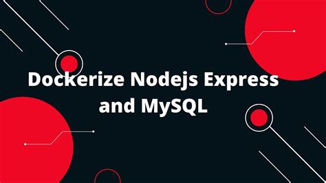 Docker Tutorial For Beginners Dockerize Nodejs Express And MySQL YouTube