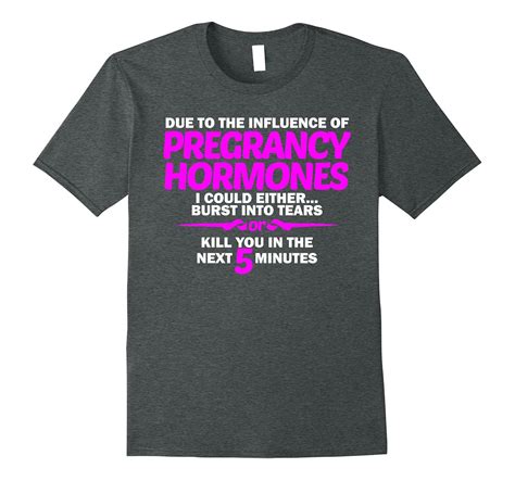 Funny Maternity Shirts Sayings Due To Pregnancy Hormones Pl Polozatee