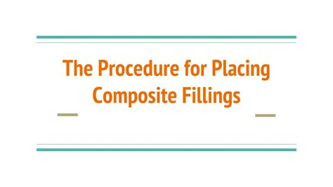 Ppt The Procedure For Placing Composite Fillings Powerpoint