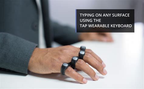 Typing On Any Surface Using The Tap Wearable Keyboard Tap