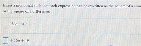 Solved Insert A Monomial Such That Each Expression Can Be Rewritten As