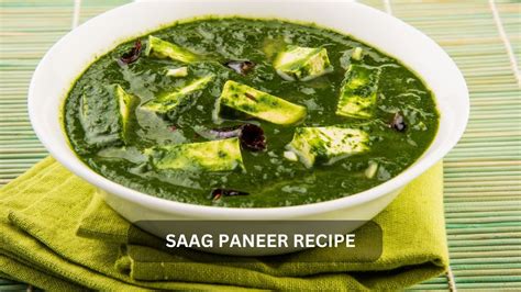 Easy Saag Paneer Recipe For Vegetarian Food Lovers And Indian Cuisine