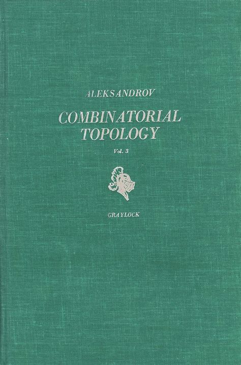 Combinatorial Topology Vol 3 Aleksandrov Ps Books