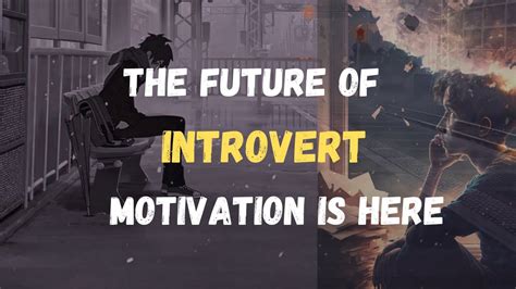 Introvert Motivation Introvert Personality Introvert Motivational