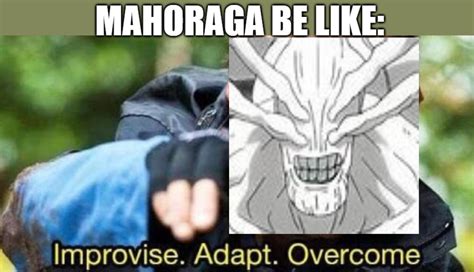 Mahoraga Meme I Made Fandom