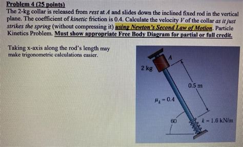 Solved Problem 4 25 Points The 2 Kg Collar Is Released