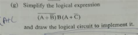 Solved g Simplify the logical expression A Bˉ B A Cˉ and Chegg com