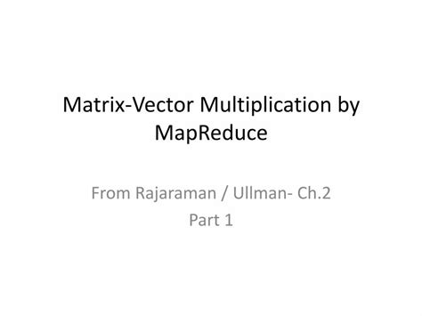 Pdf Matrix Vector Multiplication By Mapreducevvr3254cmps598notes